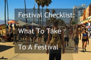 Festival Checklist: What To Take To A Festival