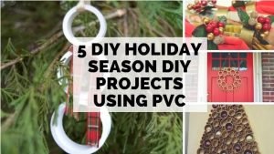 5 DIY Holiday Season DIY Projects Using PVC