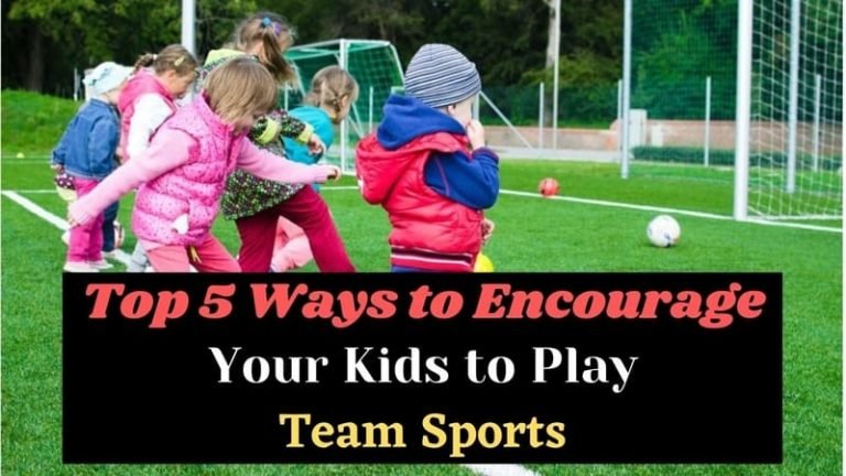 Top 5 Ways to Encourage Your Kids to Play Team Sports