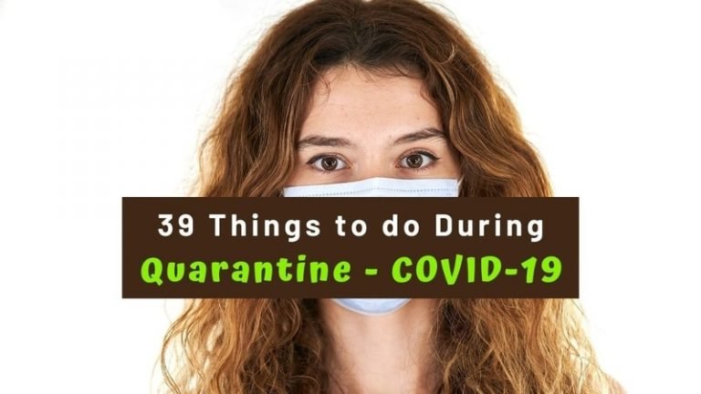 39 Things to do during Self-Quarantine - CoronaVirus Pandemic